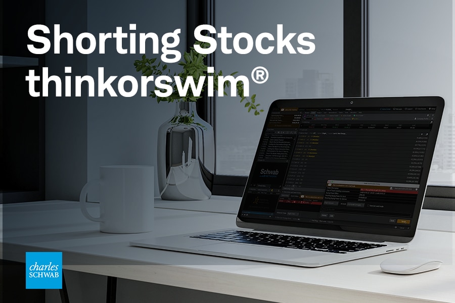 Short Sell Orders on thinkorswim® Platform | Charles Schwab